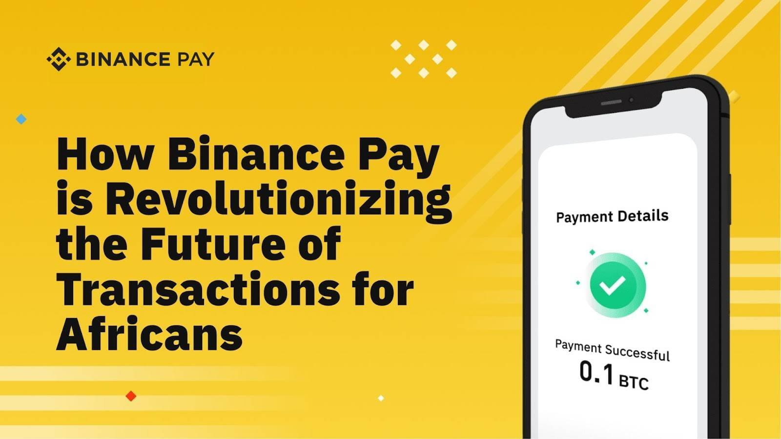 How Binance Pay Is Revolutionizing Transactions for Africans Today ...