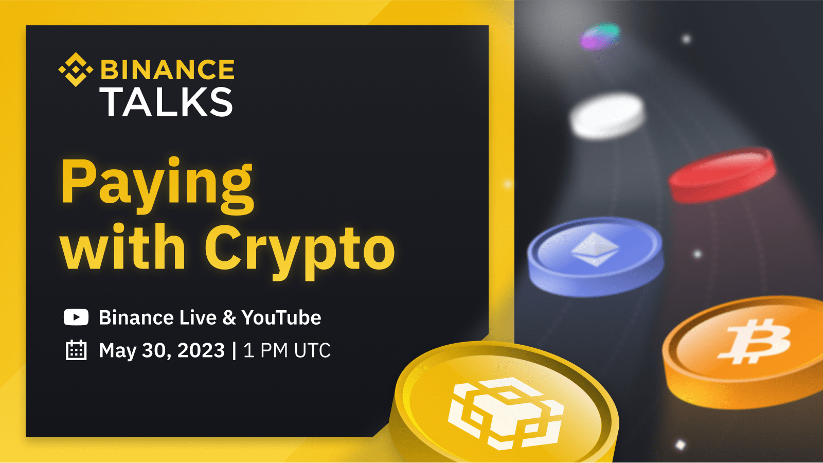 Tune In on May 30 to Binance Talks: Paying With Crypto | Binance Blog on Binance Square