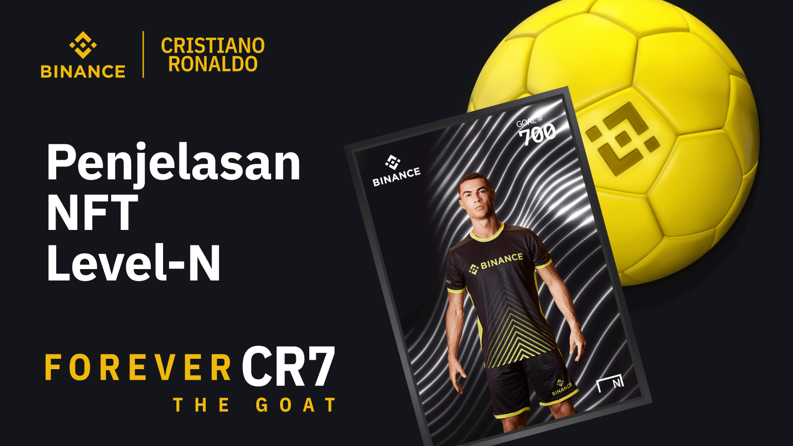 ForeverCR7: The GOAT — Normal (N) NFT Explained | Binance Blog on Binance Square