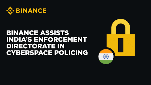 Binance Assists India’s Enforcement Directorate in Dismantling a Major ...