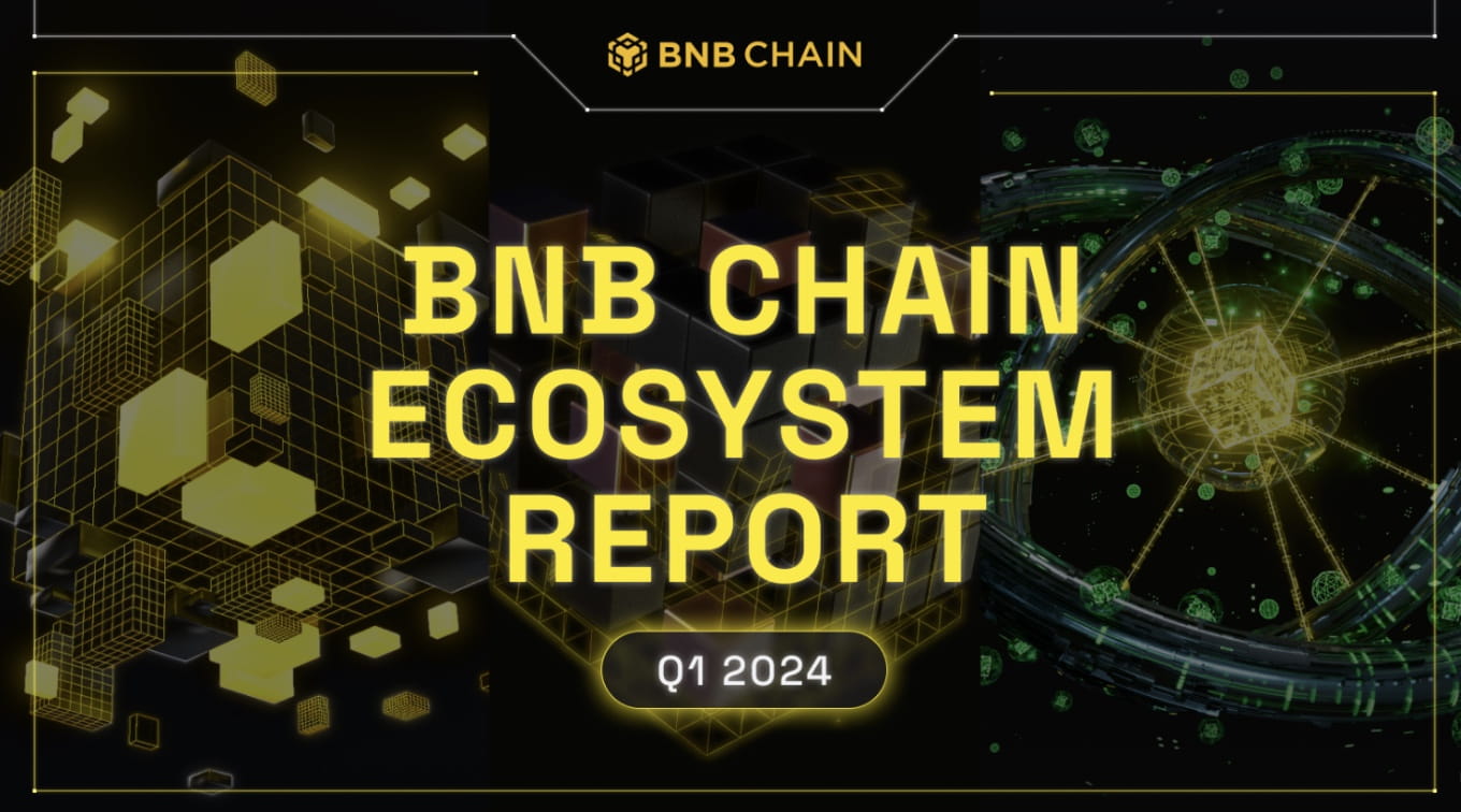 BNB Chain Unveils Ecological Report for Q1 2024, Reports DAU of 1.4 Million and a 5.3% Growth in ...
