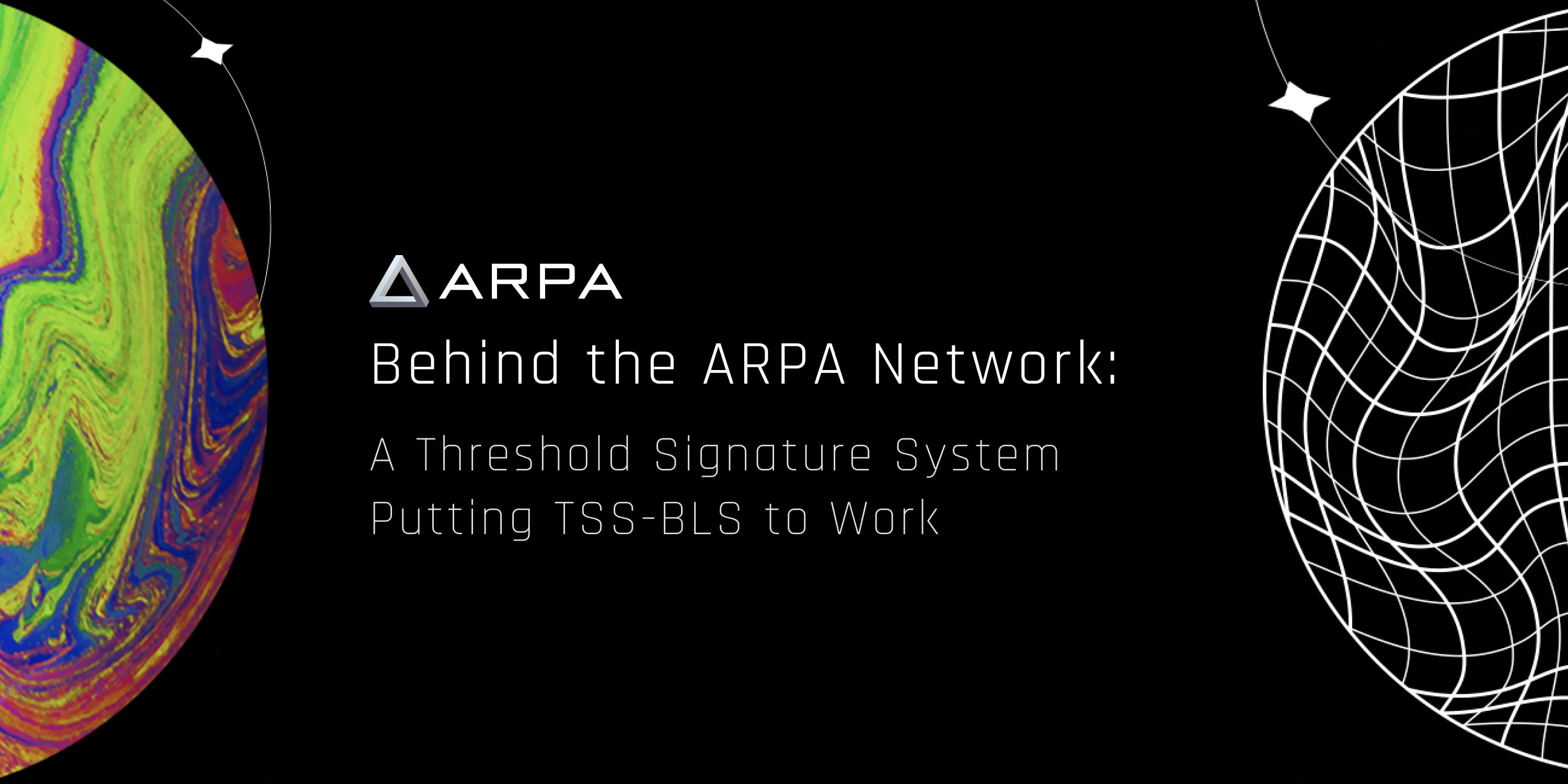 Behind the ARPA Network: A Threshold Signature System Putting TSS-BLS to Work | ARPA on Binance ...