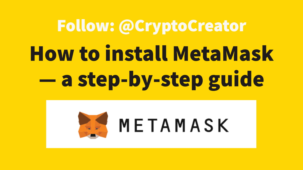 How to install MetaMask — a step-by-step guide | cryptocreator on ...
