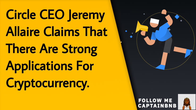#Circle CEO Jeremy Allaire Claims That There Are Strong Appl | CaptainBnB on Binance Square