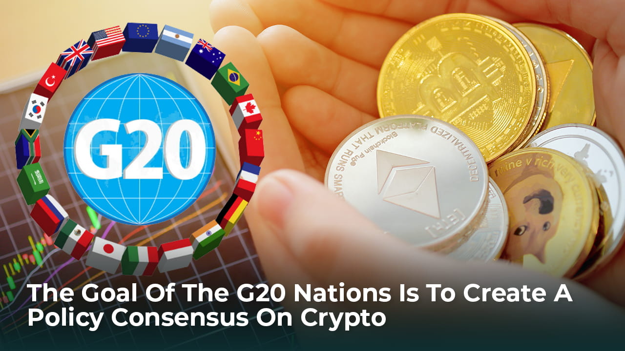The Goal Of The G20 Nations Is To Create A Policy Consensus On Crypto ...