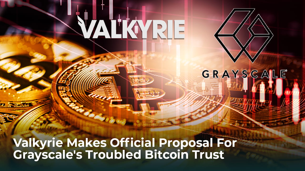 Valkyrie Makes Official Proposal For Grayscale's Troubled Bitcoin Trust ...