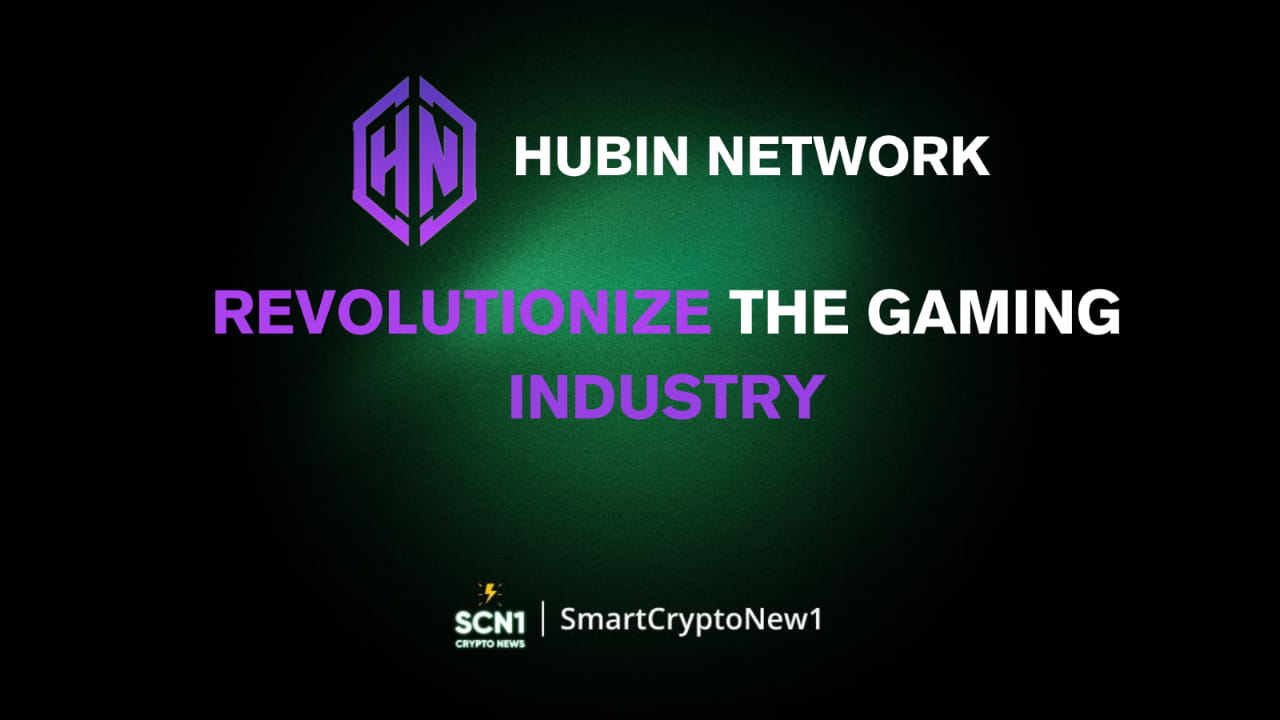 Hubin Network is Revolutionizing the Gaming Industry | SmartCryptoNew1 ...