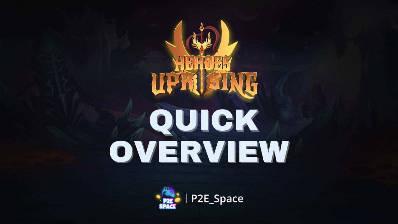 Heroes Uprising Quick Overview | P2E_Space on Binance Square