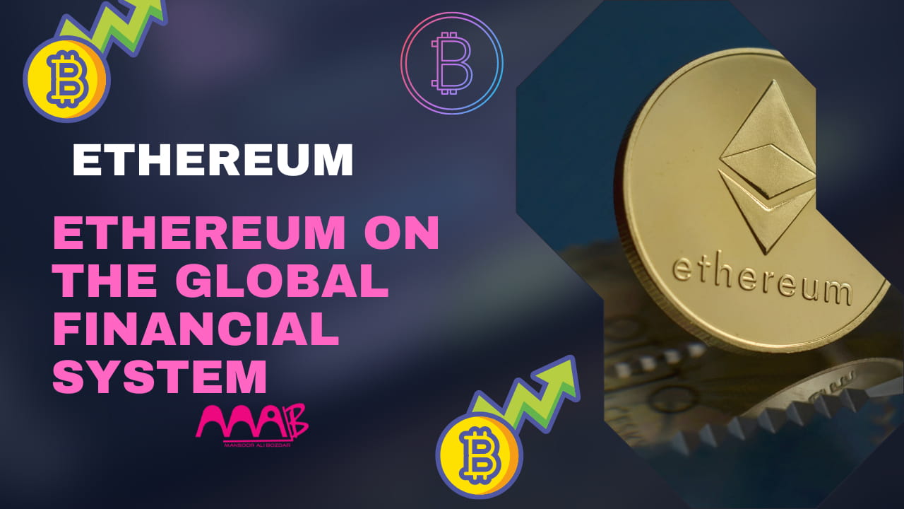 "The impact of Ethereum on the global financial system and its ...