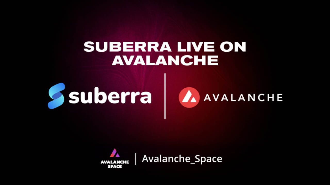 Suberra Live on Avalanche | Avalanche Space on Binance Square