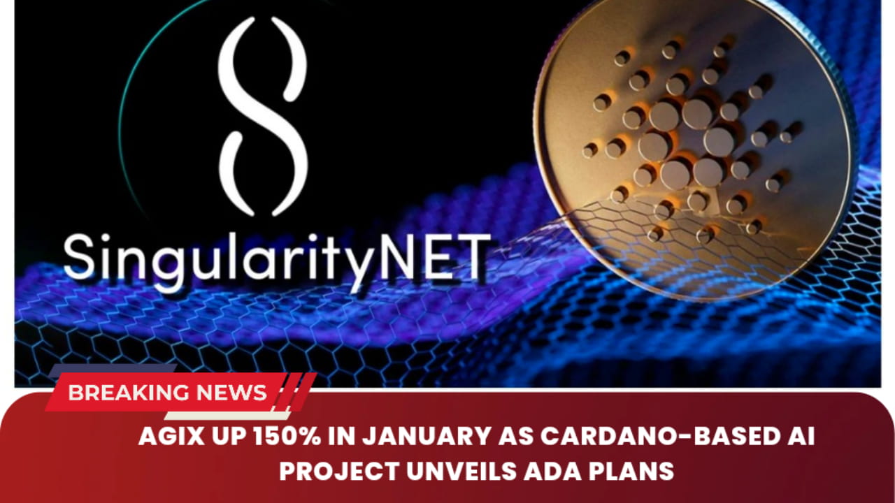 AGIX up 150% in January as Cardano-based AI Project Unveils ADA Plans ...