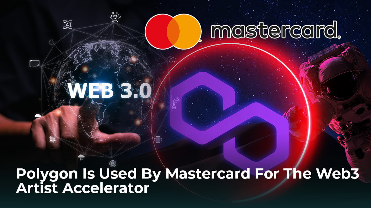 Polygon Is Used By Mastercard For The Web3 Artist Accelerator | CaptainBnB on Binance Square