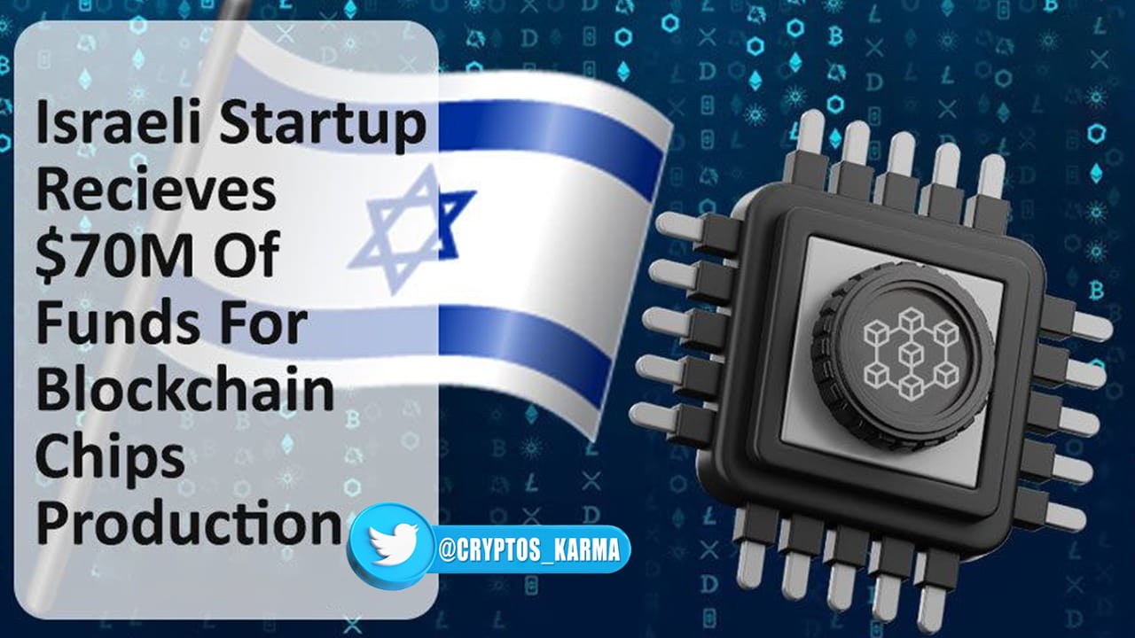 Israeli Startup Receives $70M of Funds for Blockchain Chips Production ...