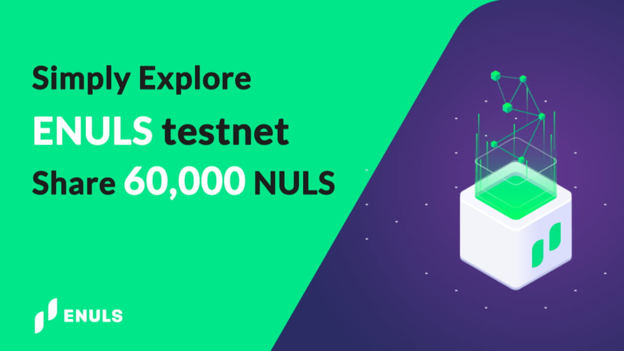 Experience ENULS Testnet to Share 60,000 NULS Coins - Now Live! | NULS ...