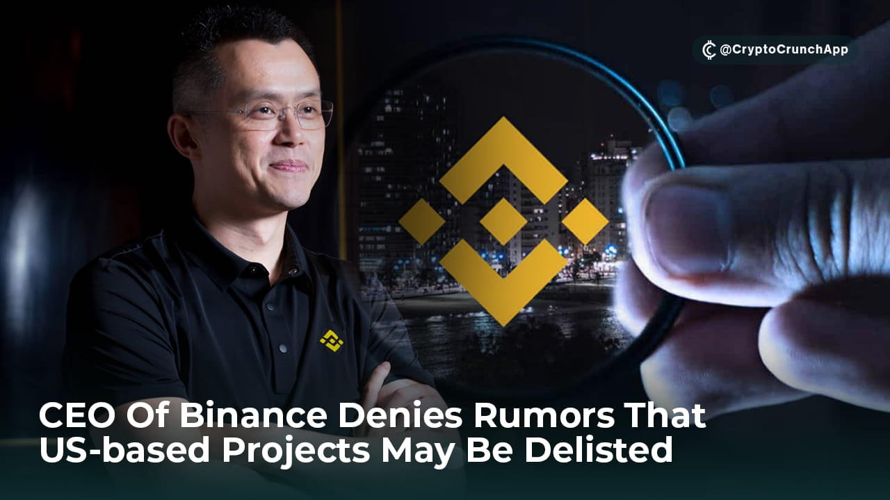 CEO Of Binance Denies Rumors That US-based Projects May Be Delisted ...