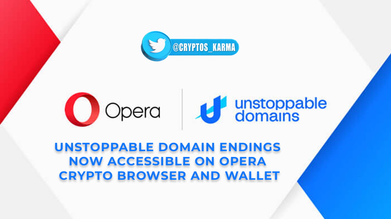 Unstoppable domain endings now accessible on Opera Crypto browser and wallet | Cryptos_Karma on ...