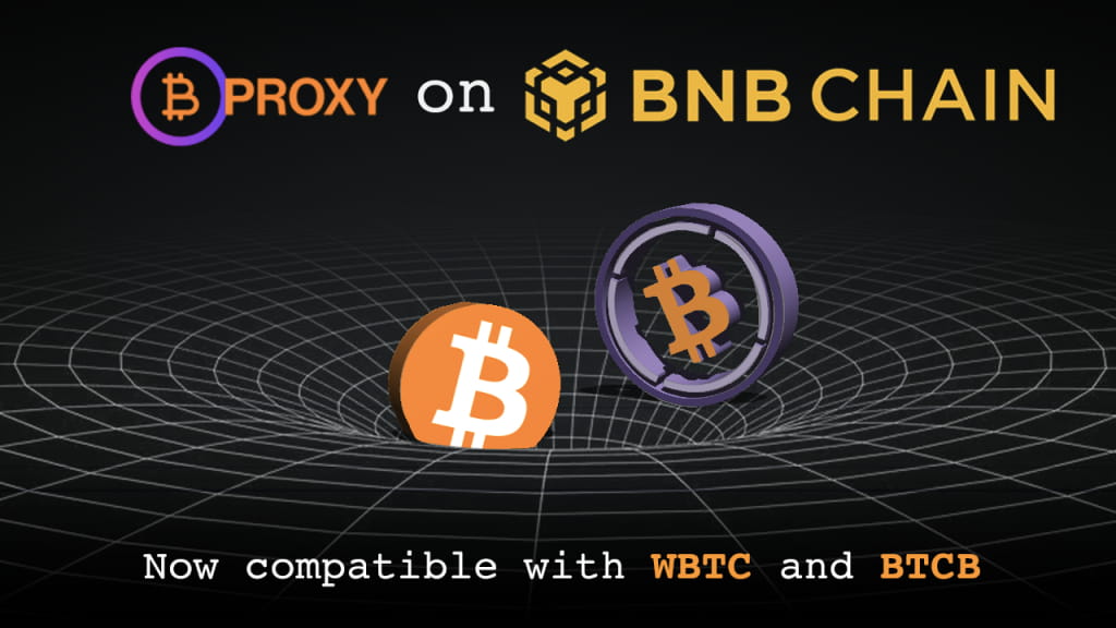BTC PROXY hasexpanded support for the Binance BNB Chain as | YOYOOYOOO ...
