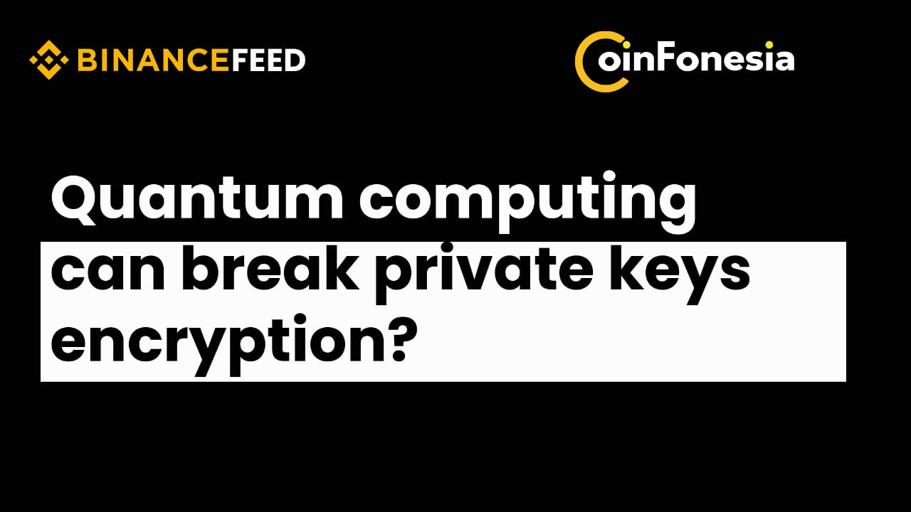 MUST READ! Quantum computing can break private keys encryption? | coinfonesia on Binance Square