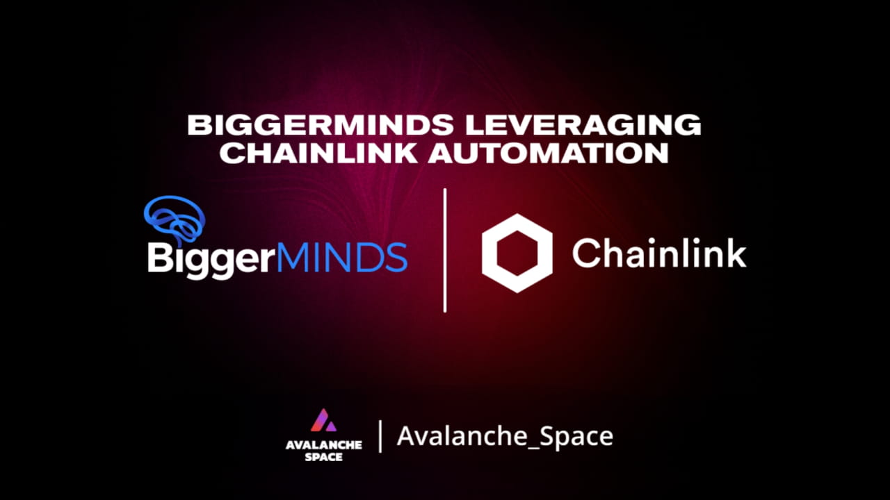 BiggerMINDS Integrates Chainlink Automation | Avalanche Space on ...