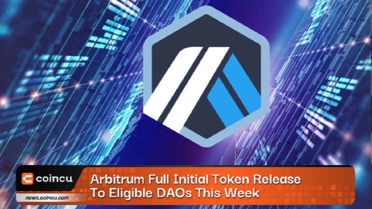 Arbitrum Full Initial Token Release To Eligible DAOs This Week | TopCryptoNews on Binance Square