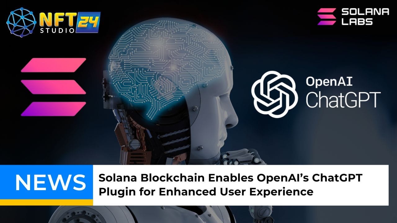 Solana Blockchain Enables OpenAI’s ChatGPT Plugin for Enhanced User Experience | BlockZa on ...