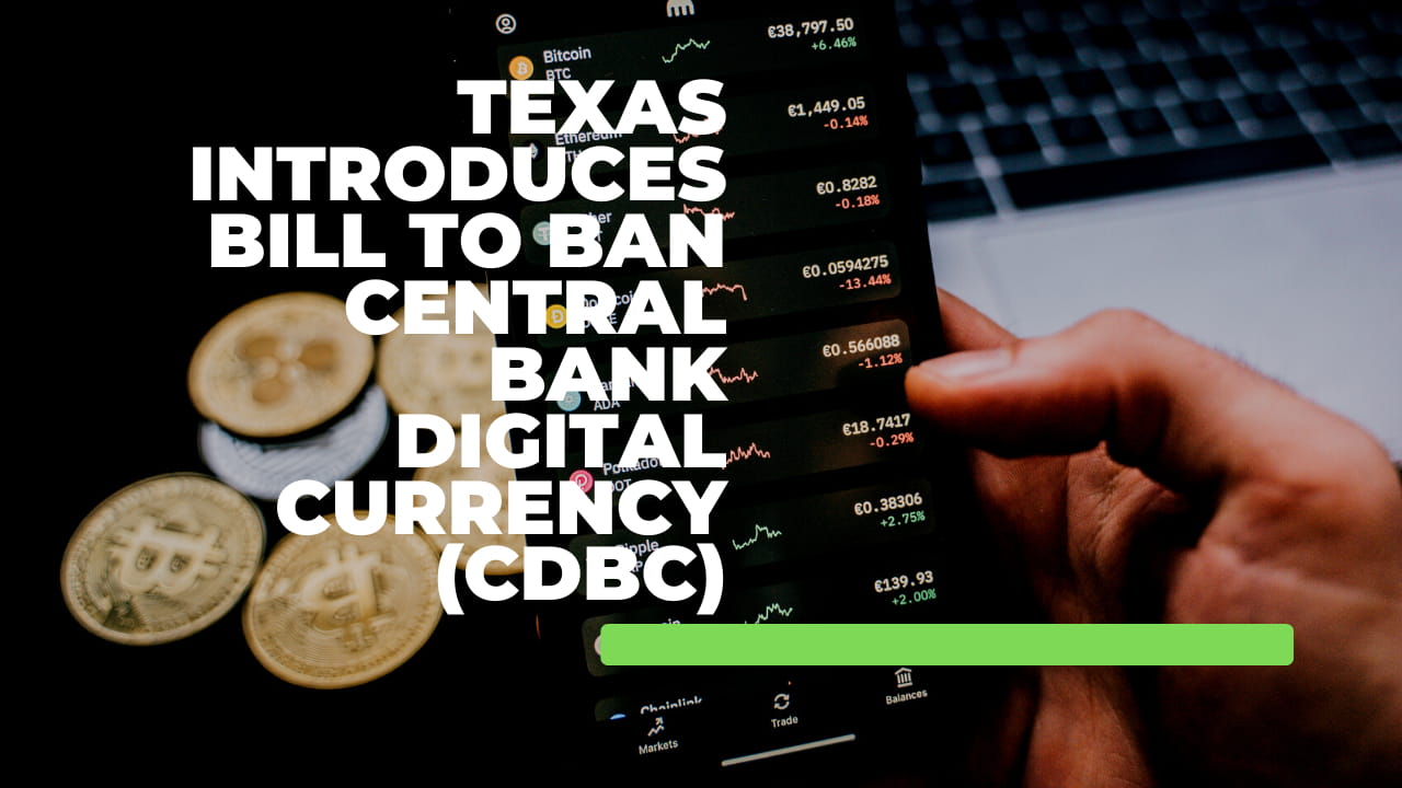 Texas Legislature Introduces Bill to Ban Central Bank Digital Currency ...