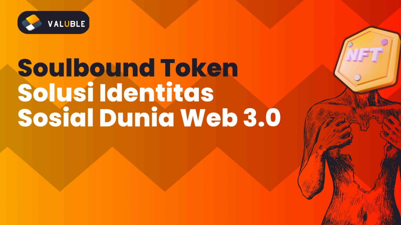Soulbound Token: Social Identity Solution for the Web 3.0 World | Valuble on Binance Square