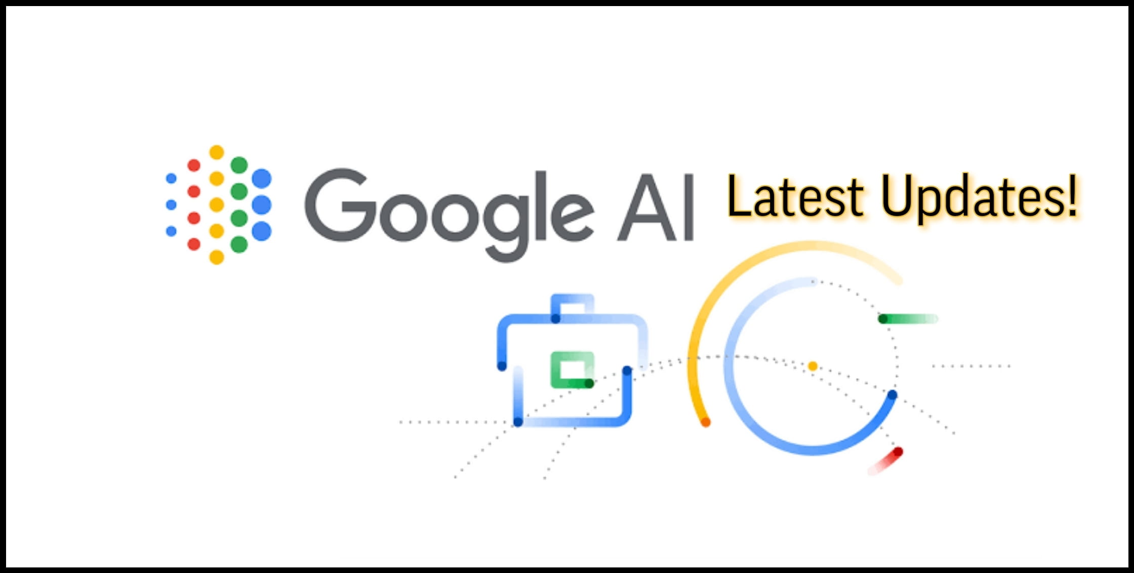Here is an latest update about Google AI: Google AI Introdu ...