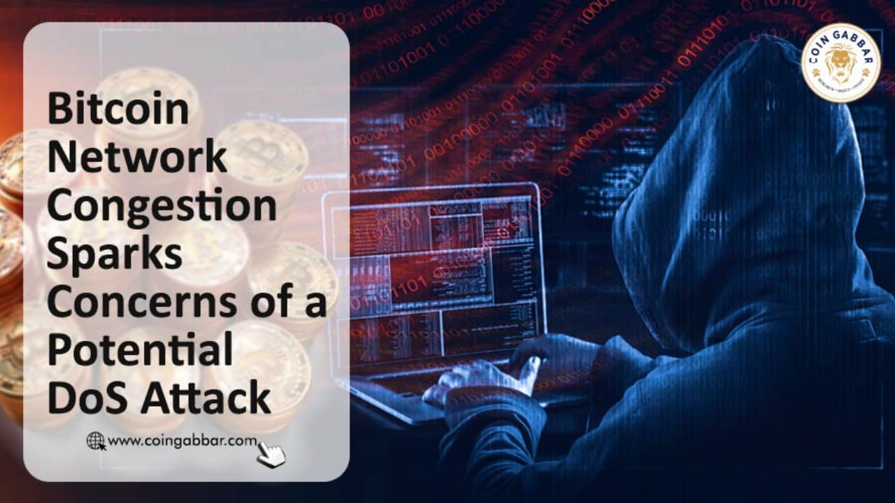 Bitcoin Network Congestion Sparks Concerns of a Potential DoS Attack ...