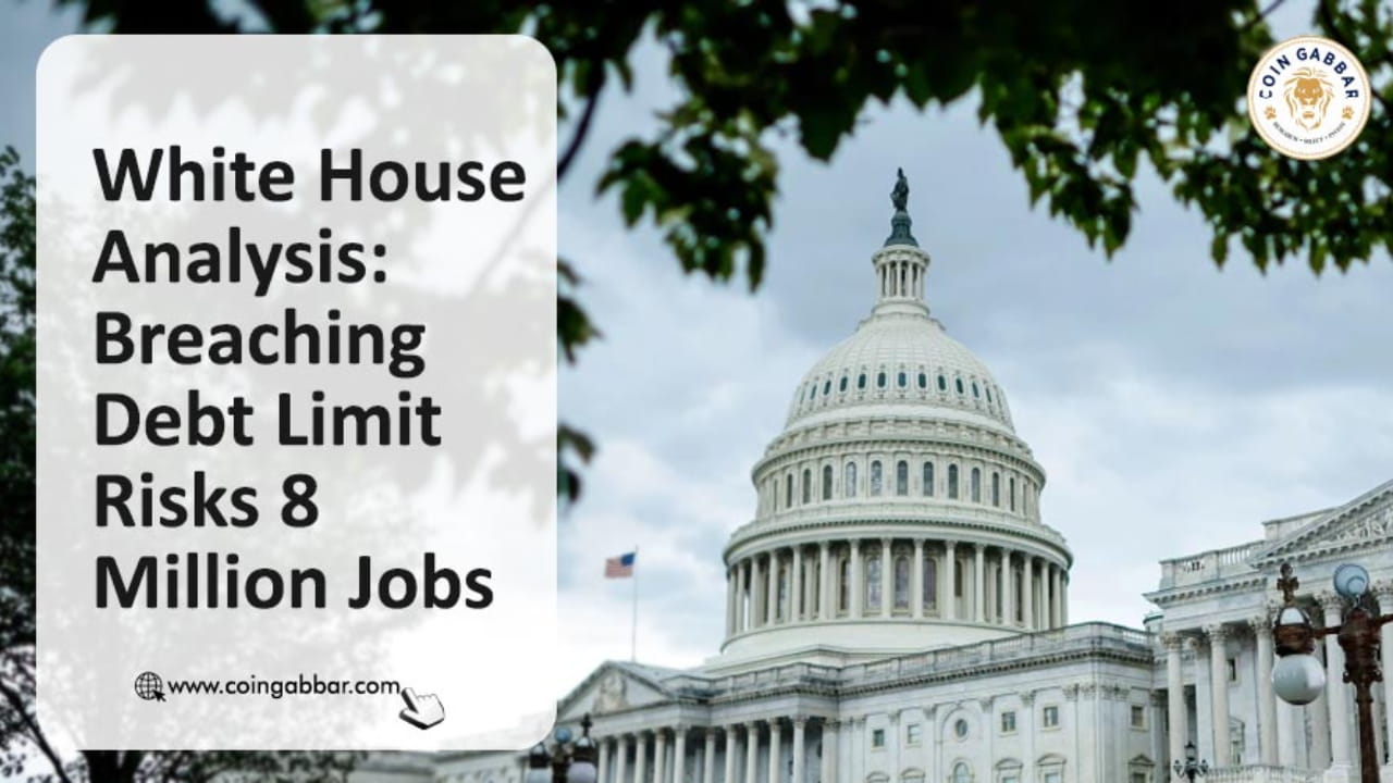 White House Analysis Warns: Breaching Debt Ceiling Risks 8 Million Jobs ...