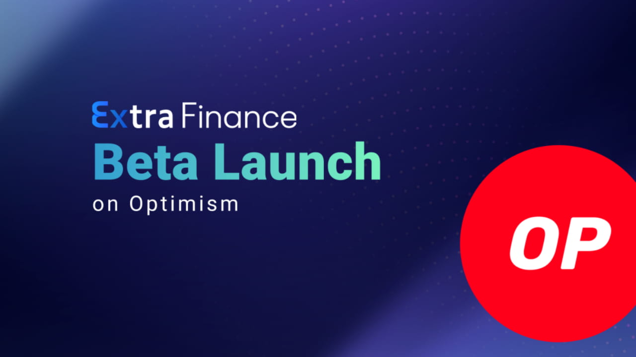 Extra Finance mainnet beta version is online, with great potential ...