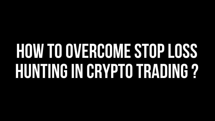 How to Overcome Stop Loss Hunting in Crypto Trading | Crypto Master ...