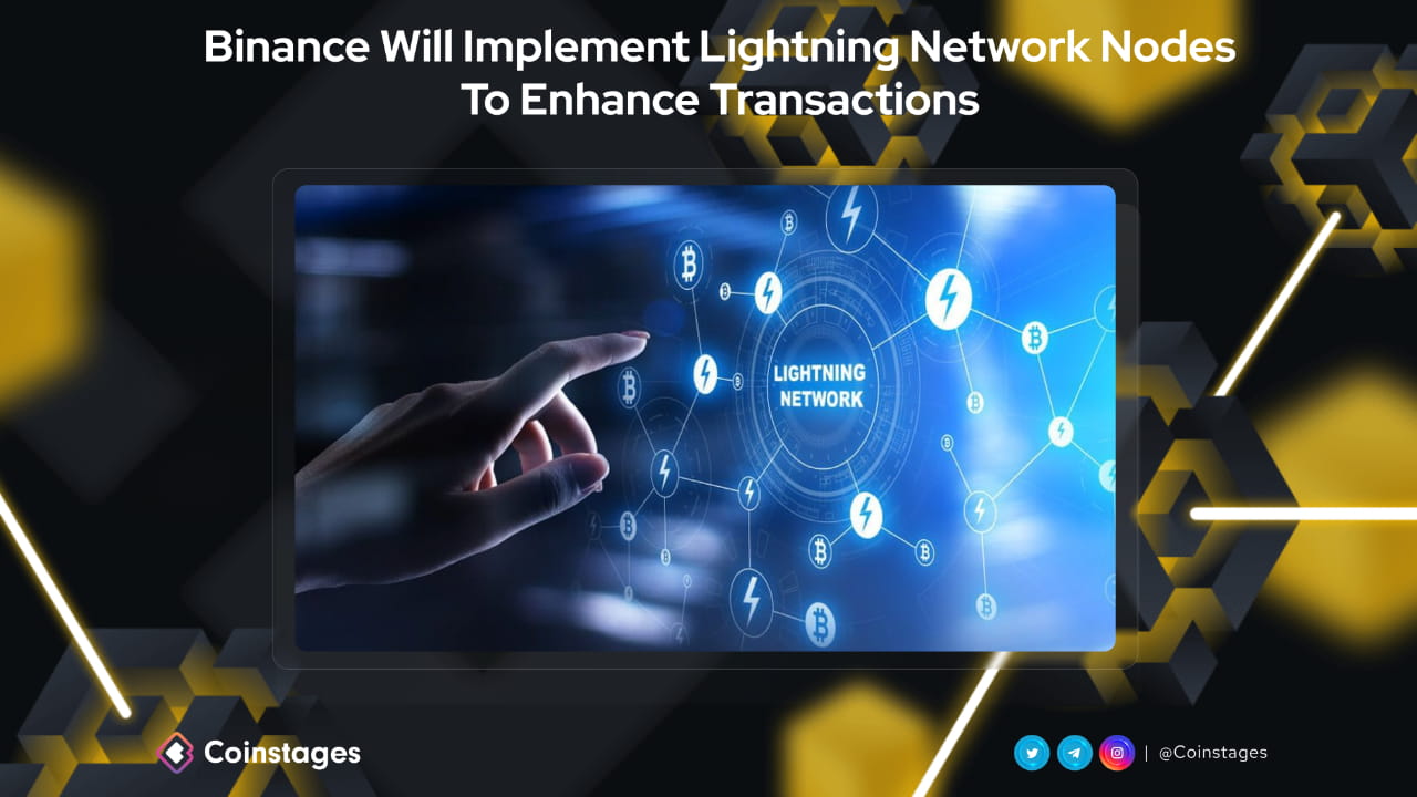 Binance Will Implement Lightning Network Nodes To Enhance Transactions | Coinstages on Binance ...