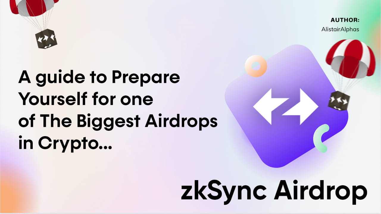 How to Get Potential $1-10k From the zkSync Airdrop | Alistair Alphas on Binance Square