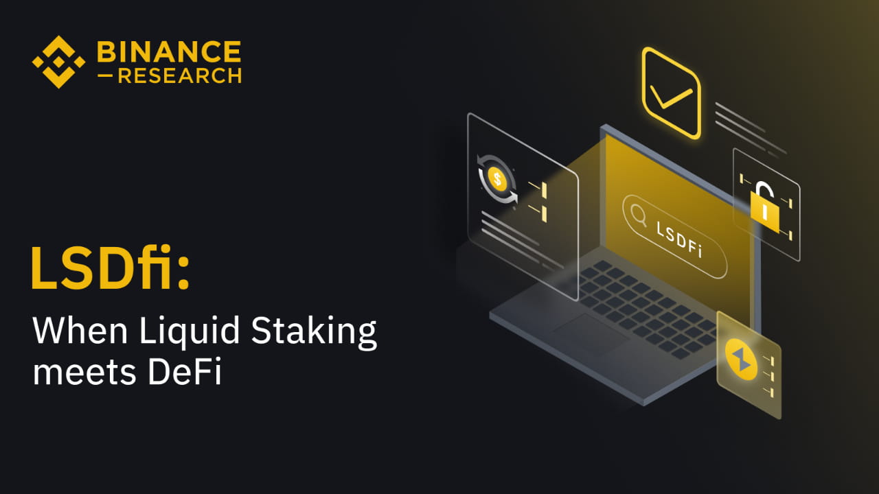 LSDfi: When Liquid Staking Meets DeFi | Binance Research on Binance Square