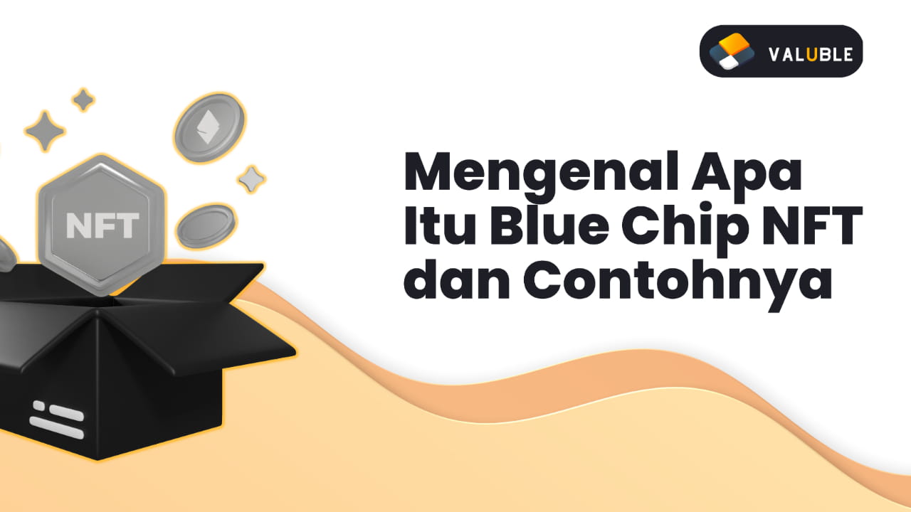 Get to know what Blue Chip NFT is and examples | Valuble on Binance Square