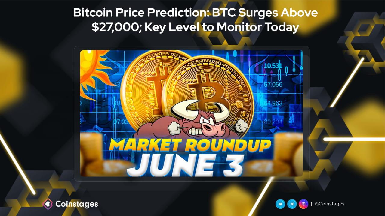 Bitcoin Price Prediction: BTC Surges Above $27,000; Key Level to ...