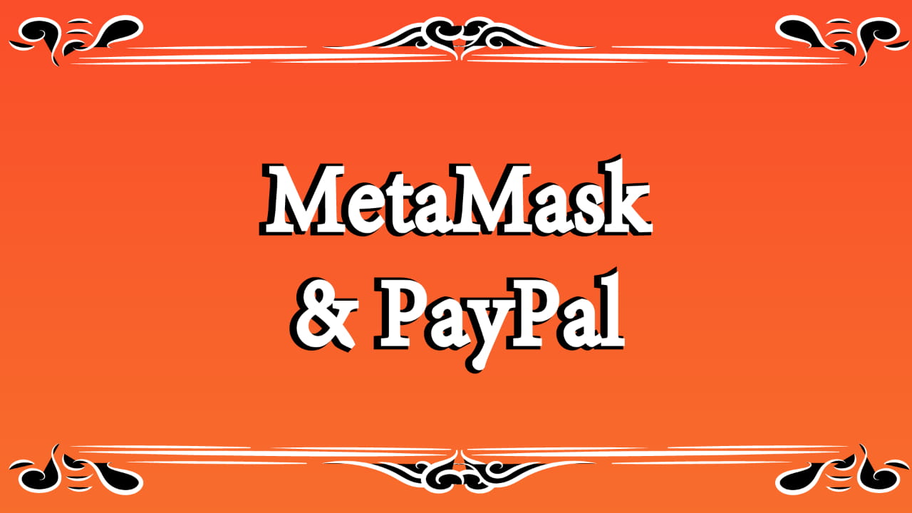 MetaMask and PayPal Integration: A Comprehensive Guide | Vraig on ...