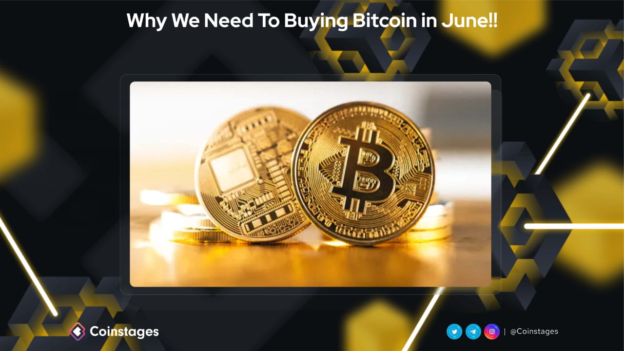 Why We Need To Buying Bitcoin in June!! | Coinstages on Binance Square