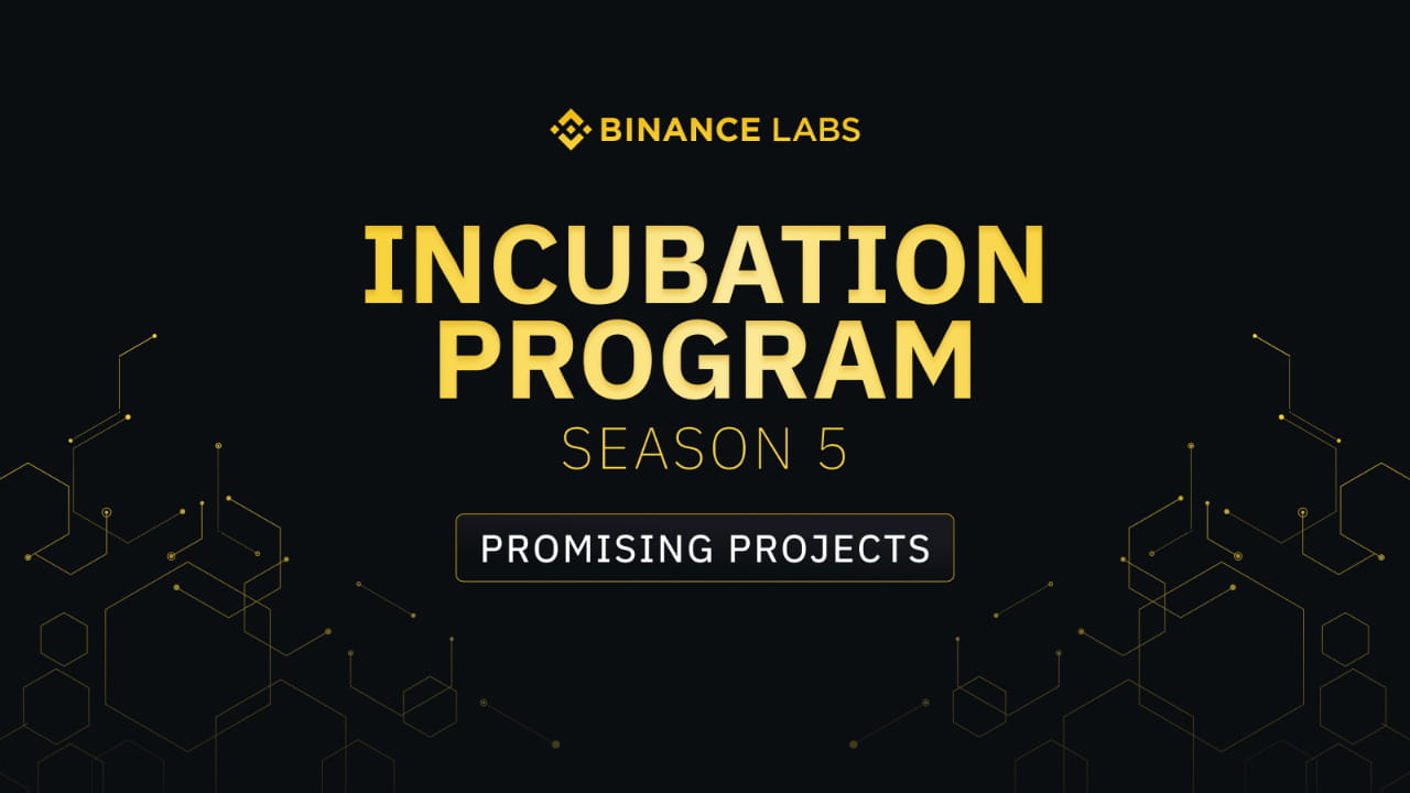 Binance Labs Season 5 invested in five incubation projects from its ...