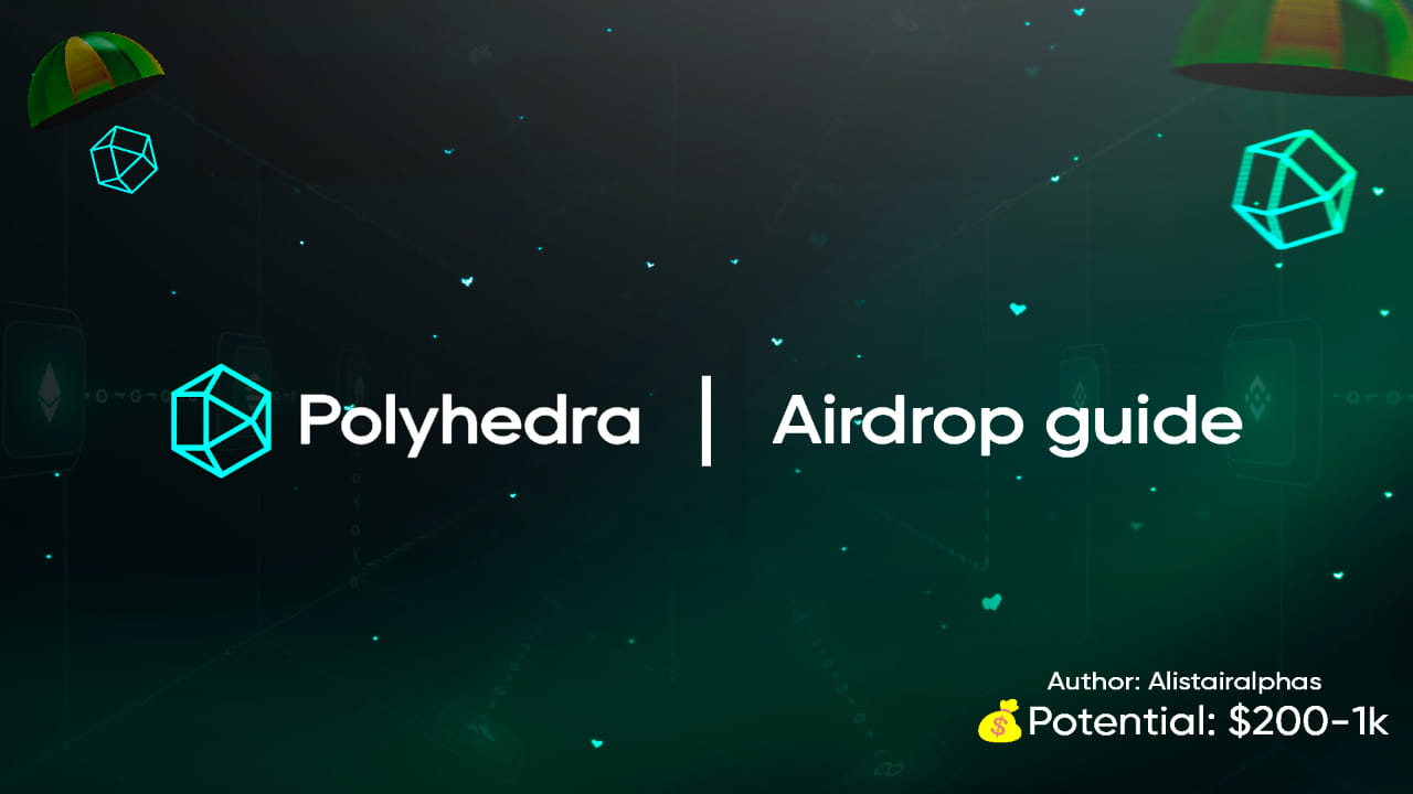 Qualify for the Polyhedra Airdrop Today! | Alistair Alphas on Binance Square