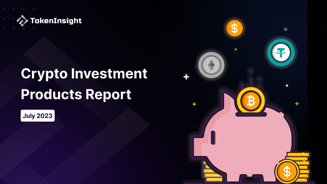 Crypto Financial Product Report July 2023 | TokenInsight 中文 on Binance ...