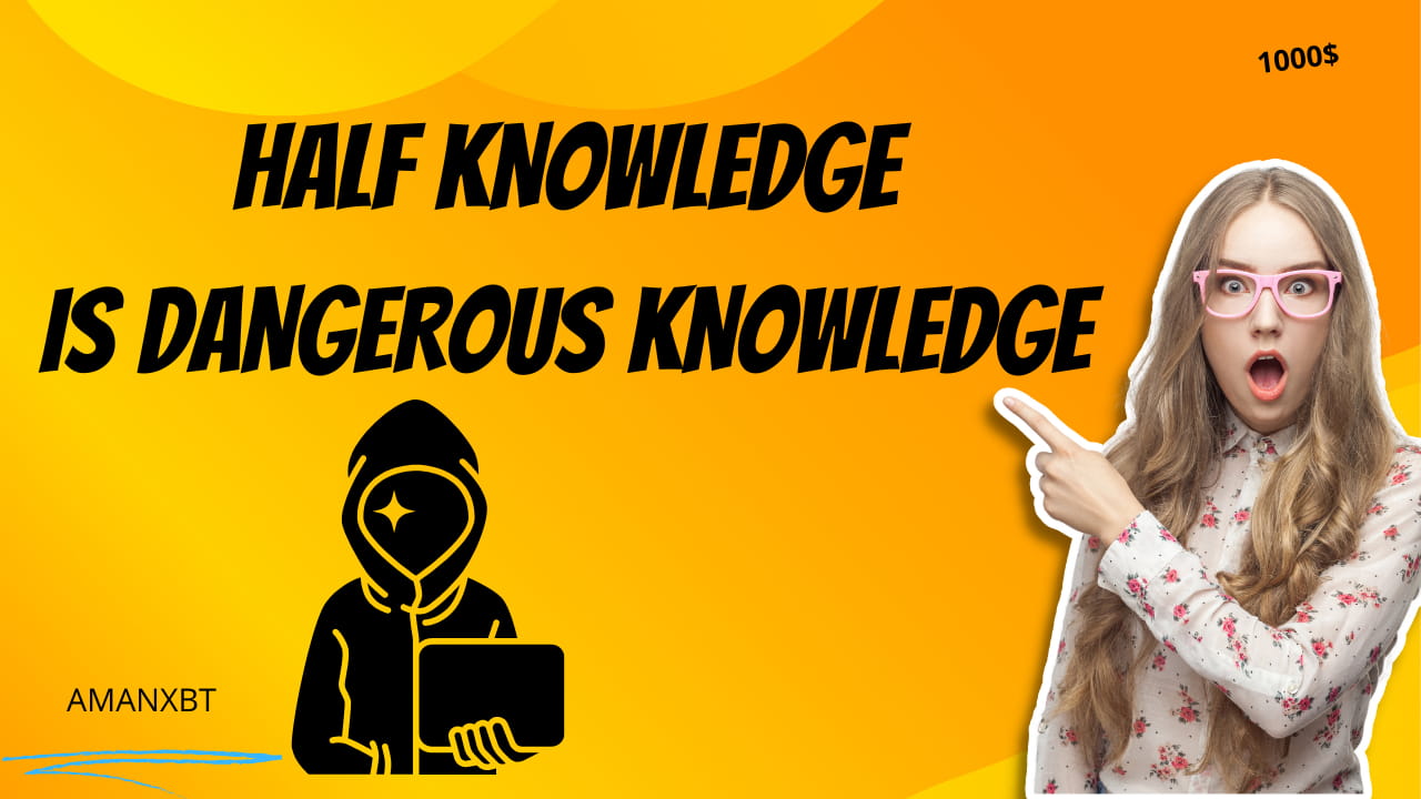 Half Knowledge is Dangerous Knowledge | trade_smoker on Binance Square