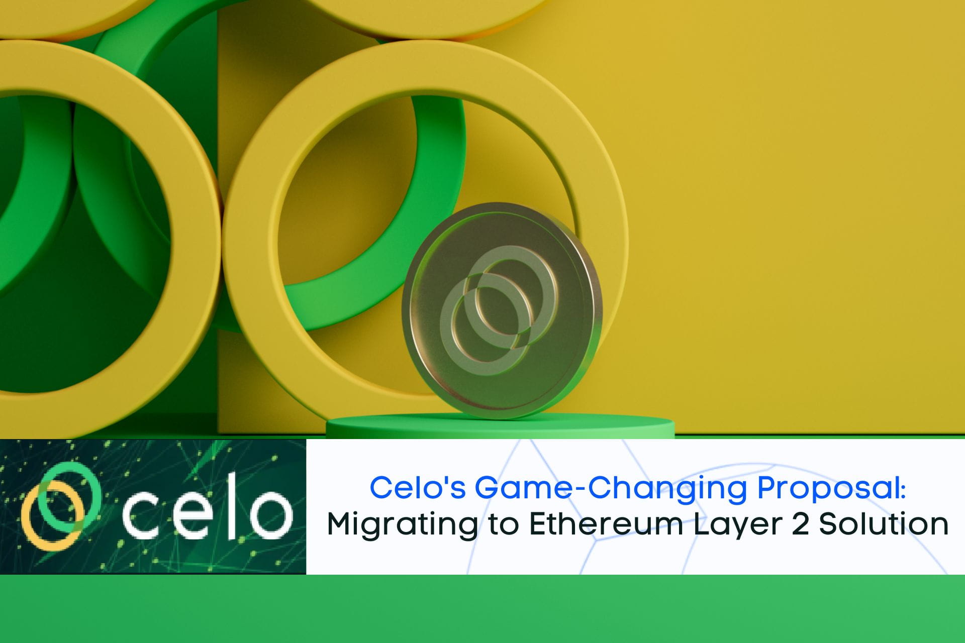 Breakthrough: Celo’s Game-Changing Proposal: Migration to Ethereum Layer 2 Solution | coinw-林凡 ...