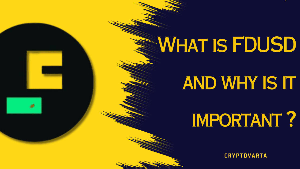 What is FDUSD and why is it important? | CRYPTO VARTA on Binance Square