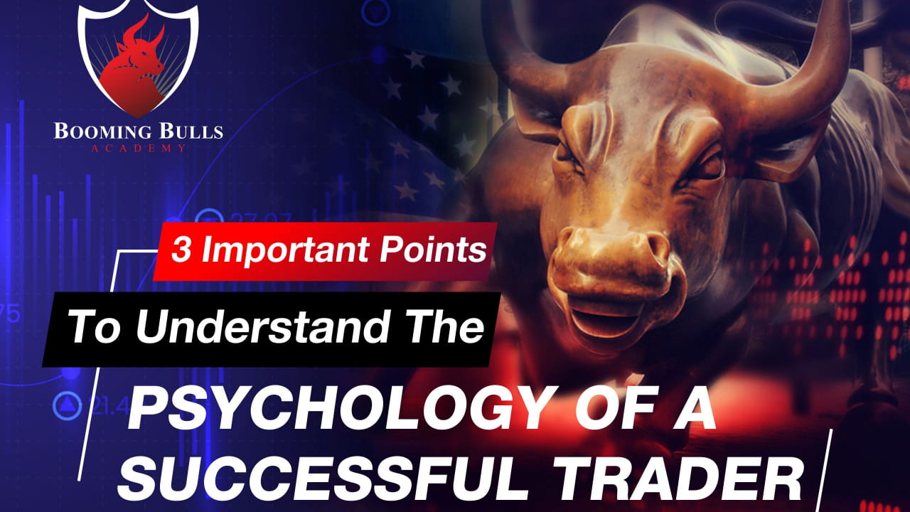 3 Important Points To Understand The Psychology Of A Successful Trader | Booming Bulls on ...