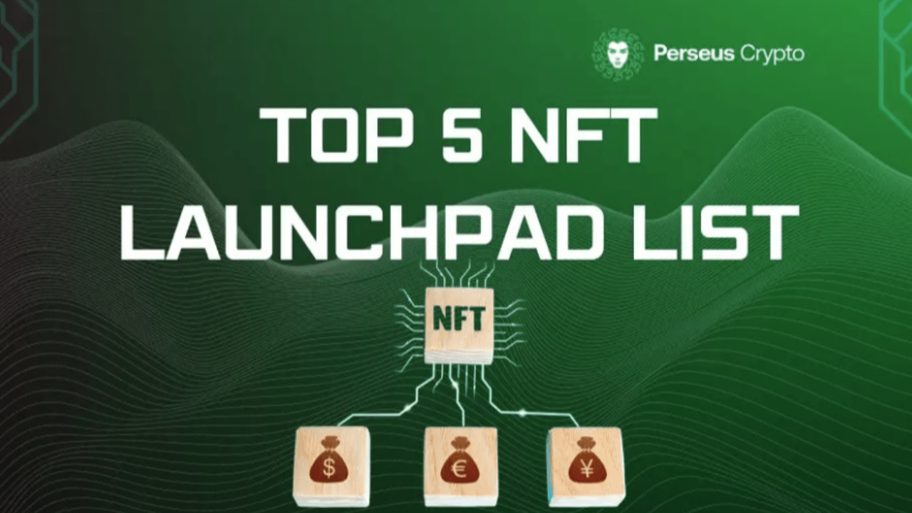 Top 5 NFT Launchpad List – Uncovering the Best 2023 Platforms! | Perseus Crypto on Binance Square