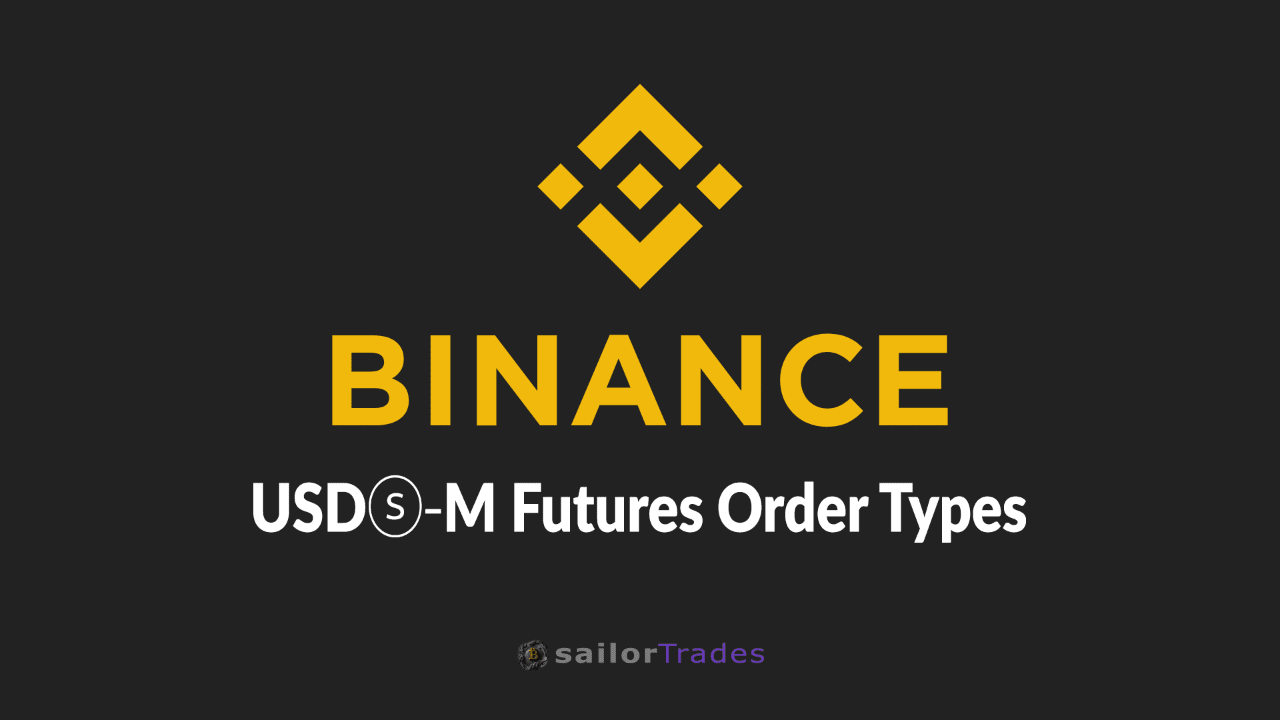 Unleashing the Power of Binance Futures Order Types | sailortrades on ...