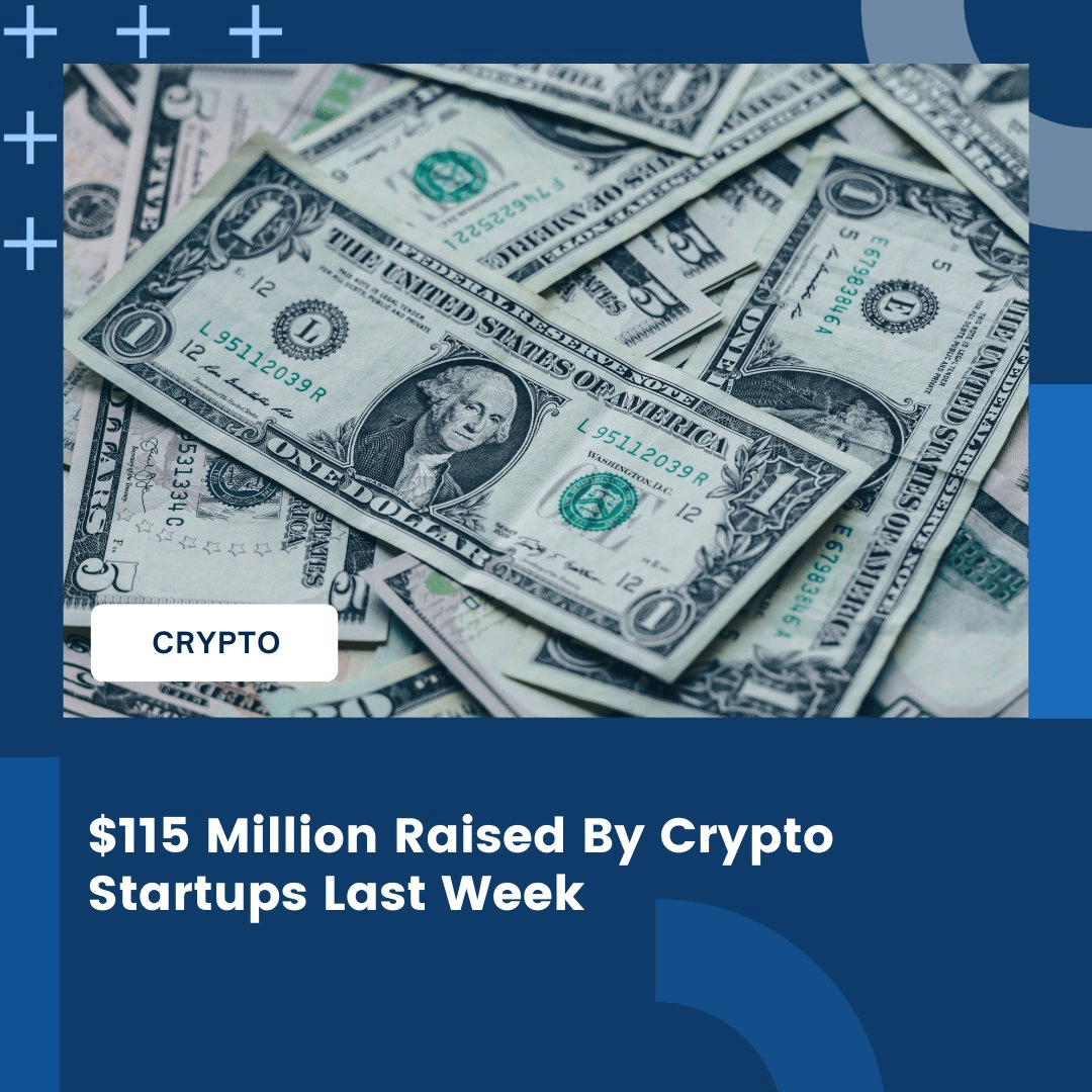 Crypto Startups raised a total of $115 million last week acr | Crypto特工 ...