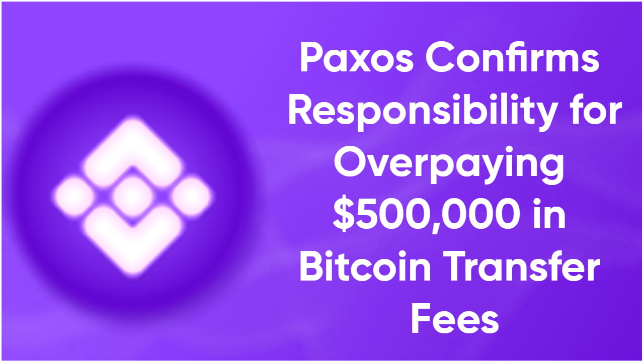 Paxos has confirmed in a statement on September 13 that it was ...